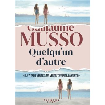 « Quelqu’un d’autre » de Guillaume MUSSO – Sonia boulimique des livres ...